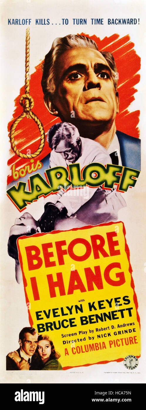 BEFORE I HANG, top: Boris Karloff, bottom l-r: Bruce Bennett, Evelyn ...
