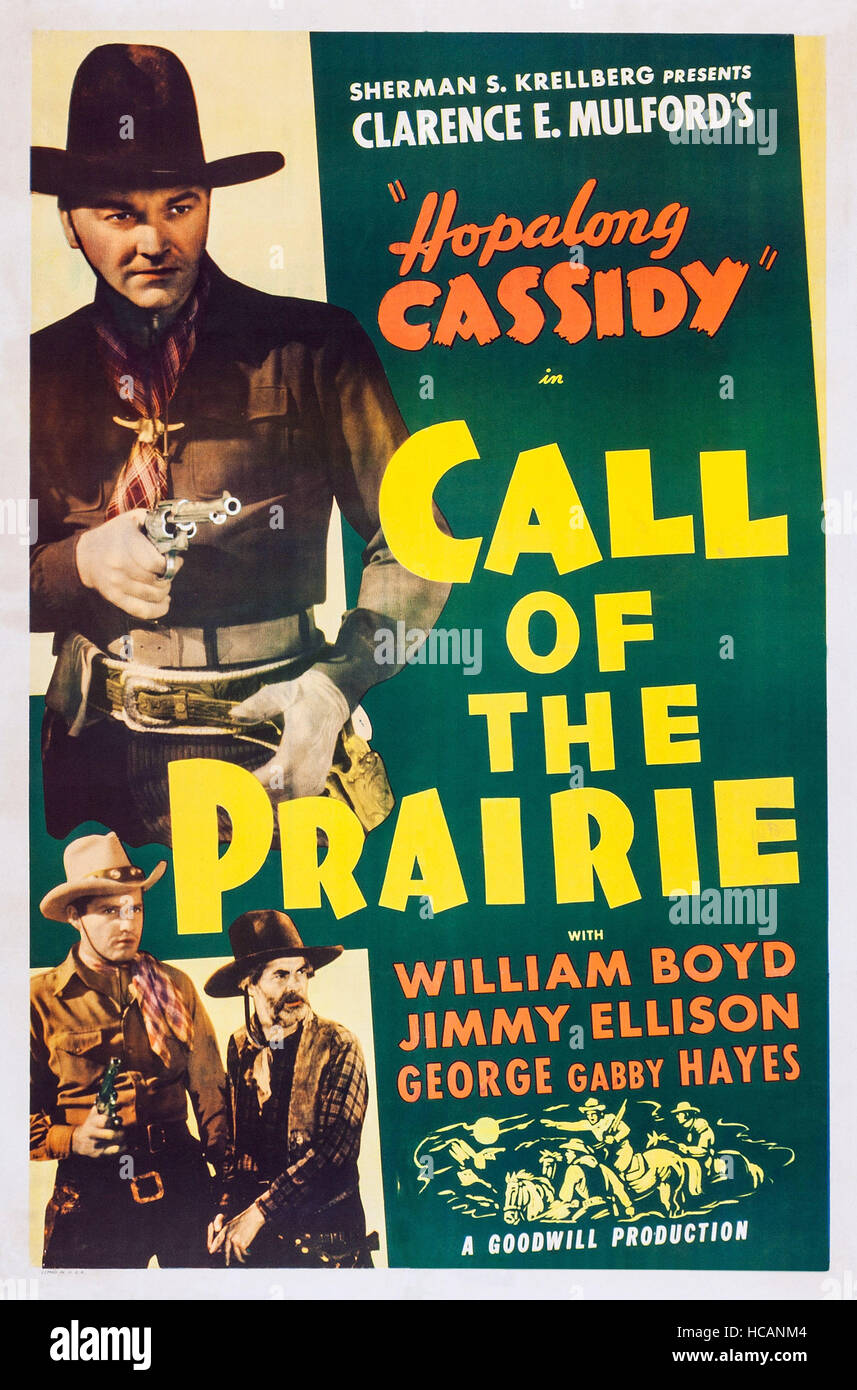 CALL OF THE PRAIRIE, US poster art, from top: William Boyd, James ...