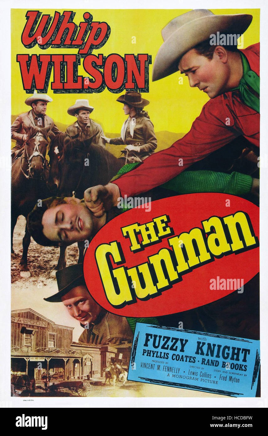 THE GUNMAN, US poster art, top right: Whip Wilson; bottom left: Fuzzy ...