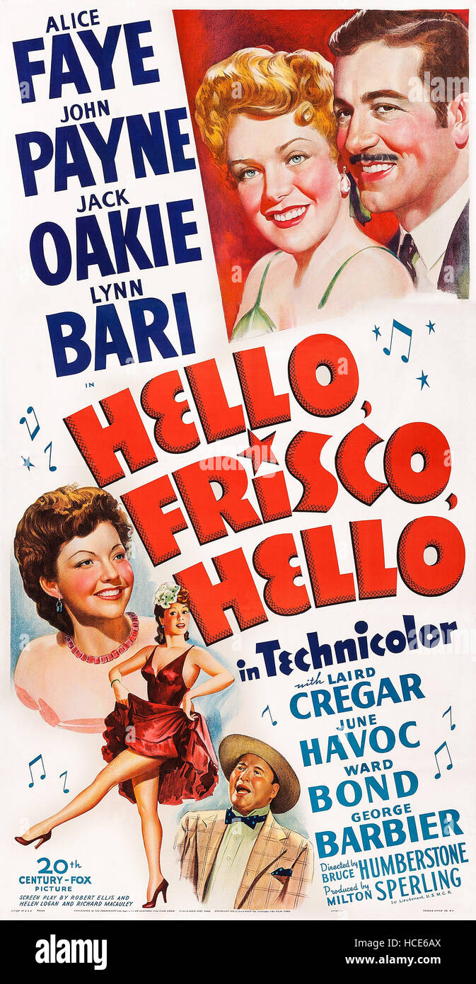 HELLO, FRISCO, HELLO, top l-r: Alice Faye, John Payne, bottom l-r: Lynn ...