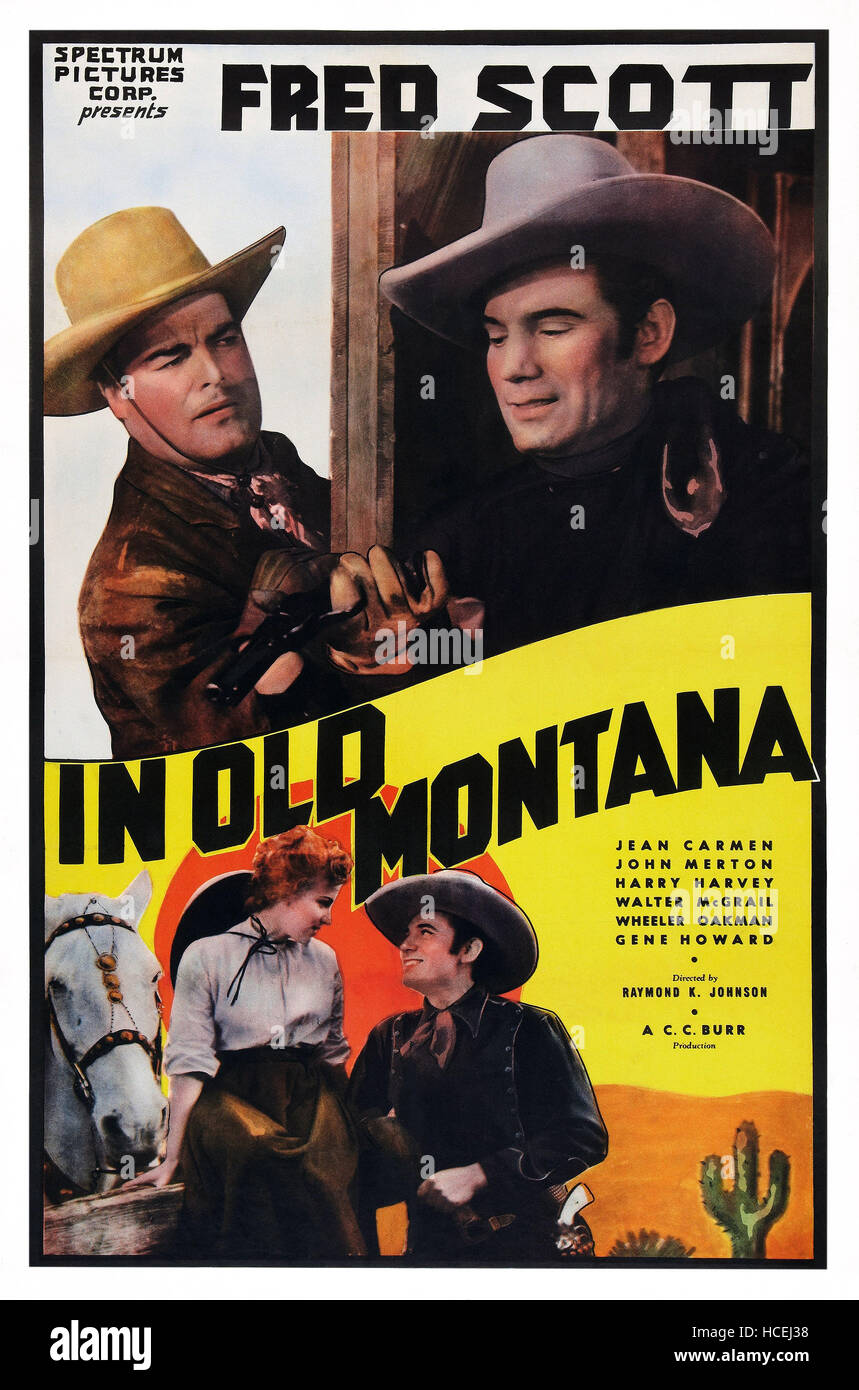 IN OLD MONTANA, top right: Fred Scott, bottom l-r: Jean Carmen, Fred ...