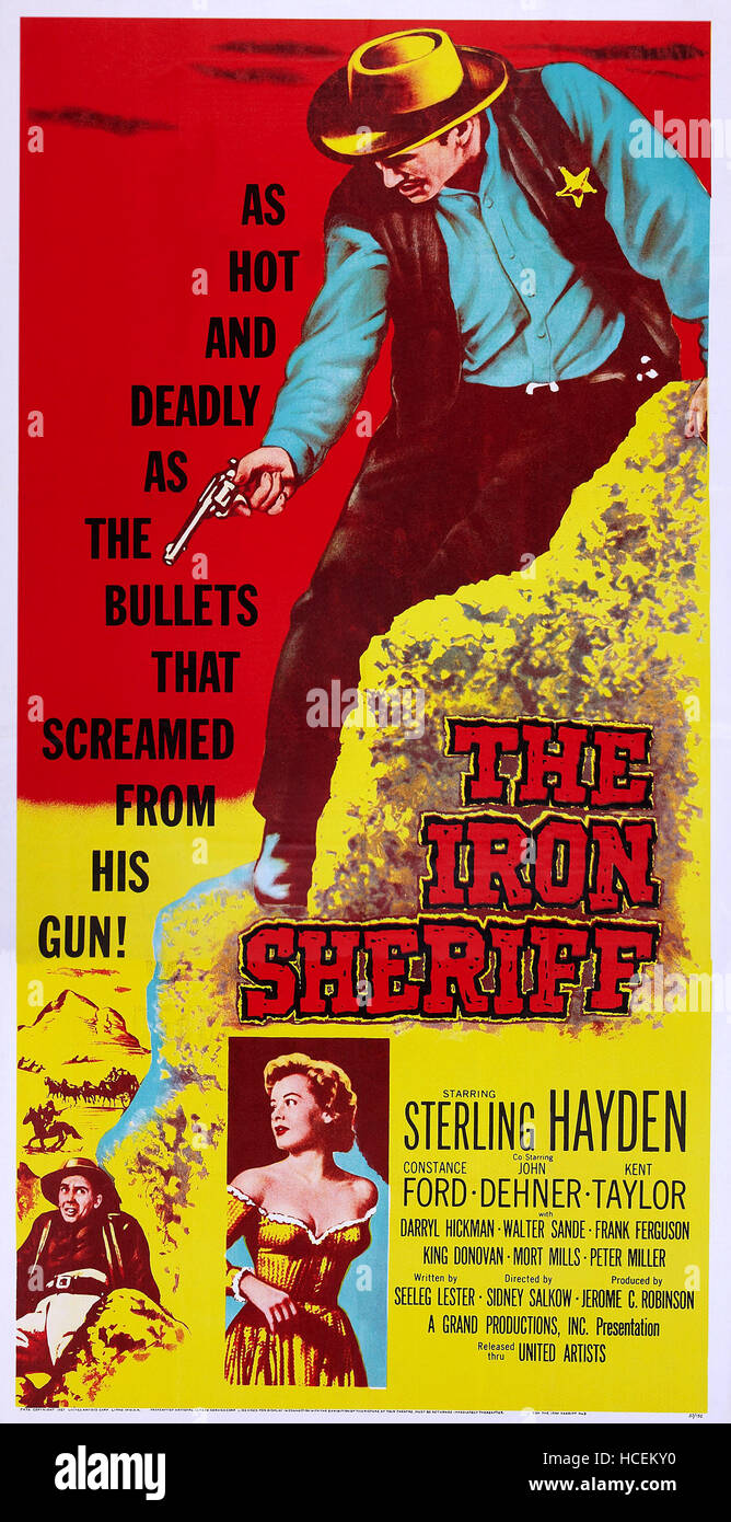 THE IRON SHERIFF, poster art, top: Sterling Hayden, bottom: Constance ...
