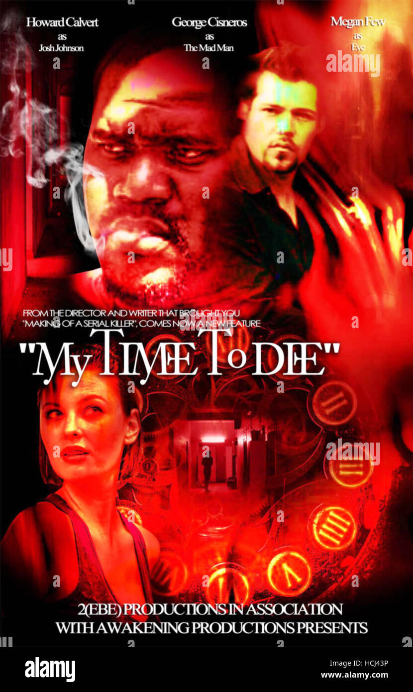 MY TIME TO DIE, poster art, top, from left: Howard Calvert, George ...