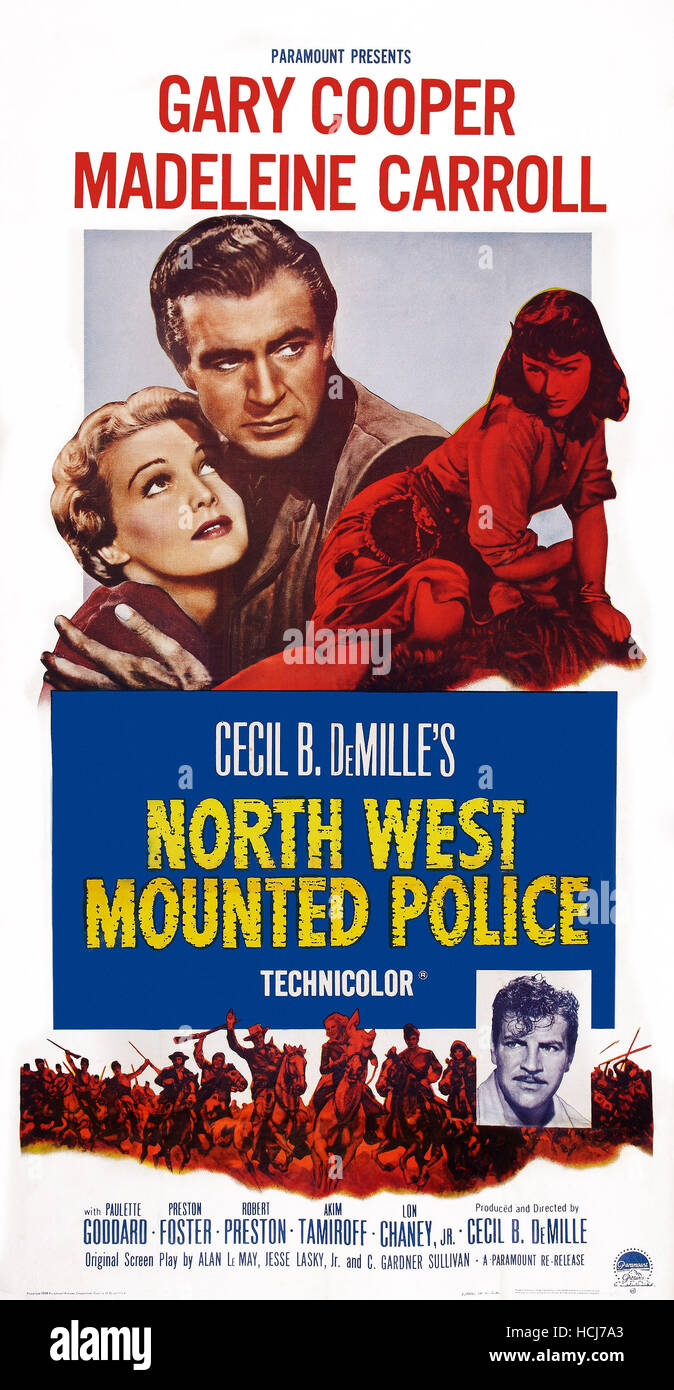 NORTH WEST MOUNTED POLICE, US poster art, top from left: Madeleine ...