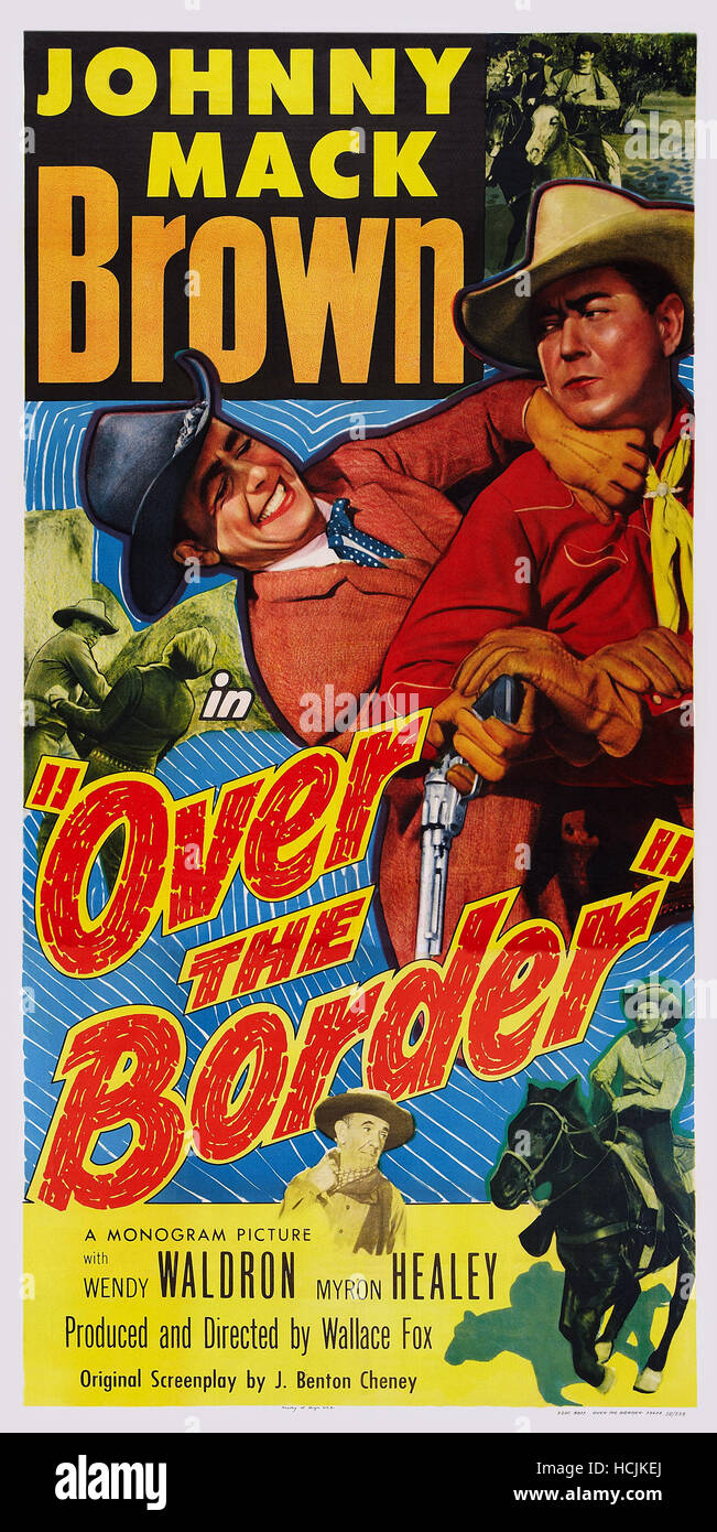 OVER THE BORDER, US poster art, top from left: Myron Healy, Johnny Mack ...