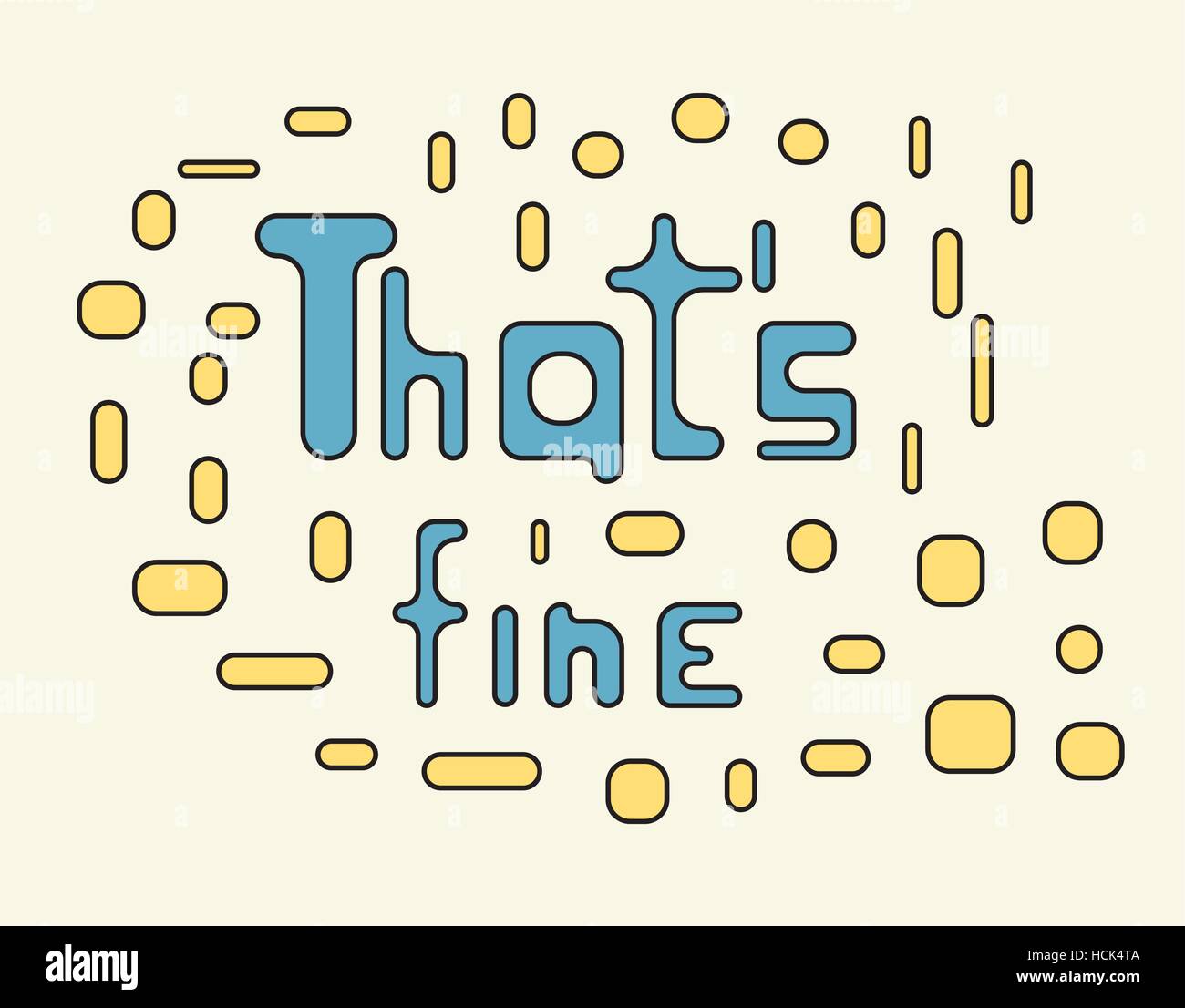 Thats fine text. Vector illustration. Creative letter background Stock ...