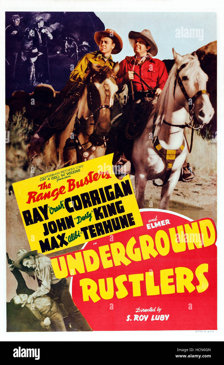 UNDERGROUND RUSTLERS, poster art, top l-r: Ray 'Crash' Corrigan, John ...