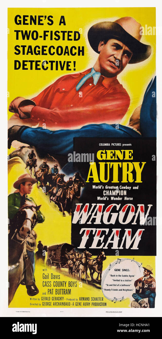 WAGON TEAM, US poster art, top, bottom left and right: Gene Autry, 1952 ...
