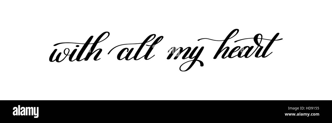 with all my heart handwritten calligraphy lettering quote to val Stock ...
