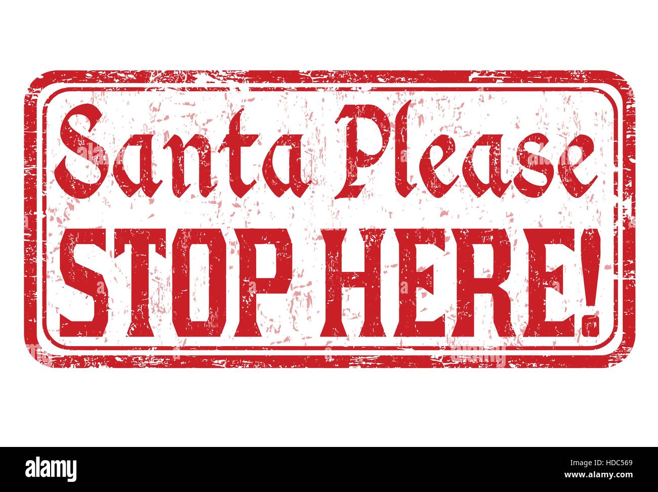 Santa please stop here grunge rubber stamp on white background, vector ...