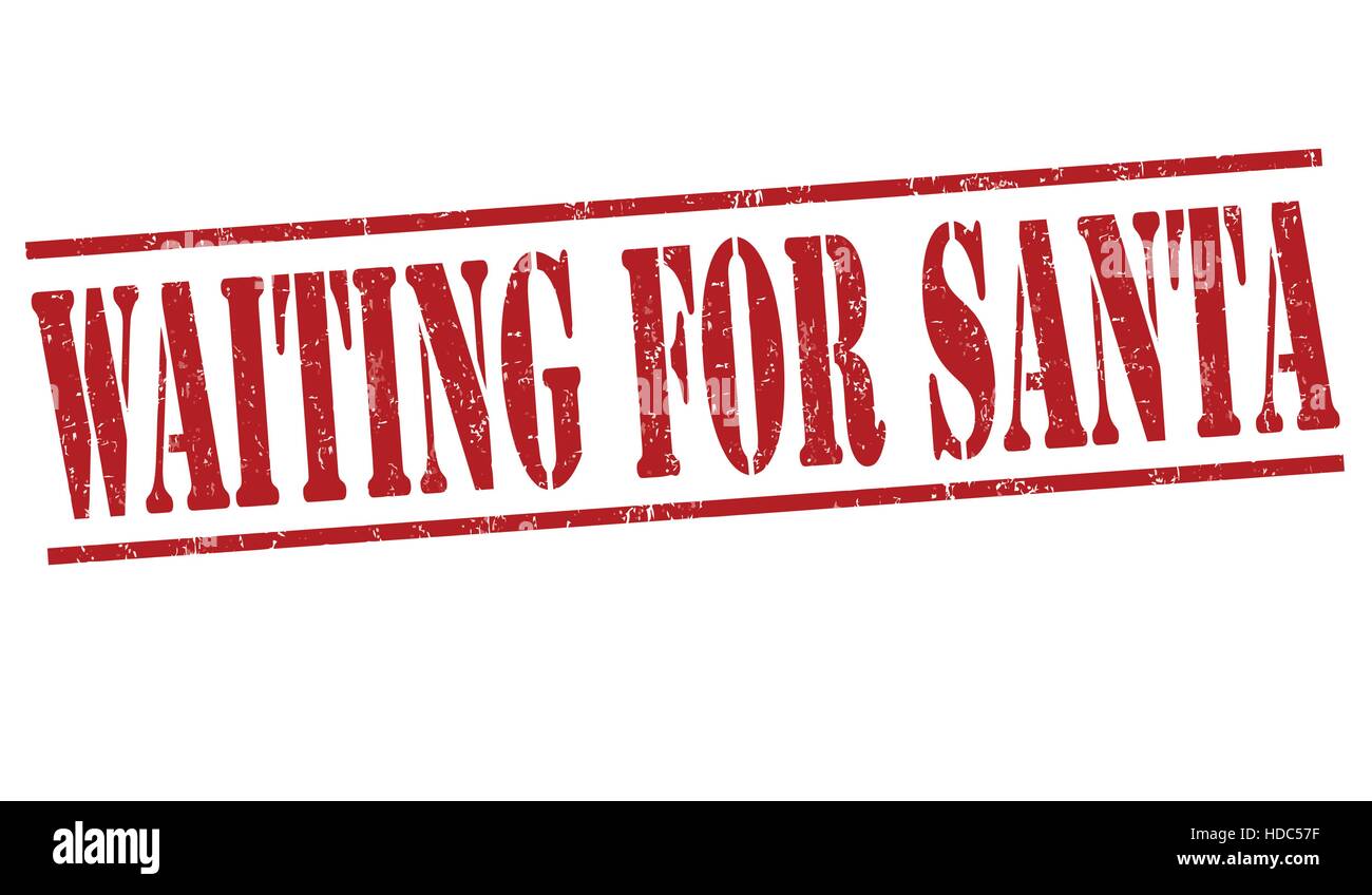 Waiting for Santa grunge rubber stamp on white background, vector ...