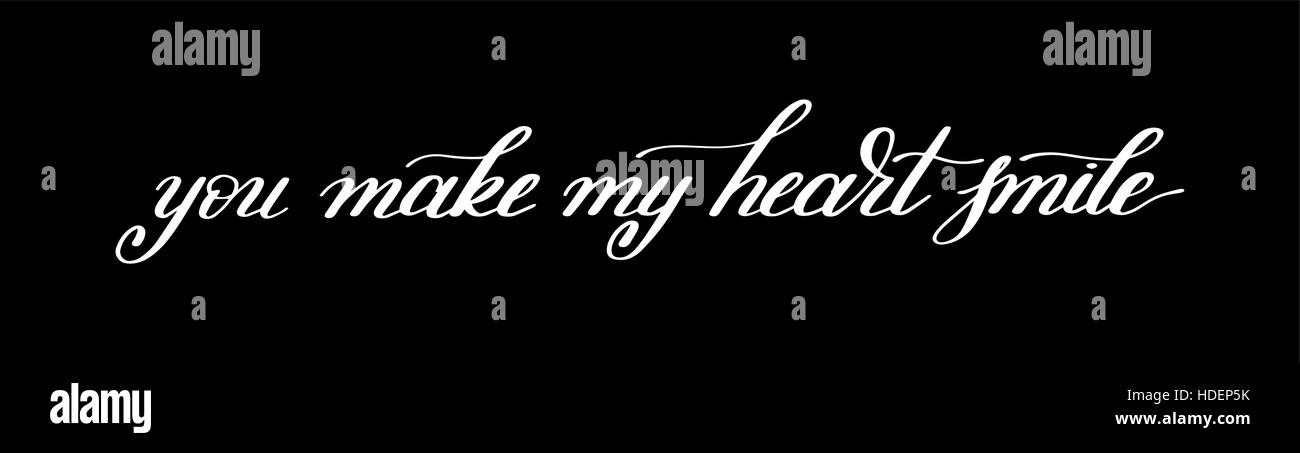 You Make My Heart Smile Handwritten Calligraphy Lettering Quote Stock