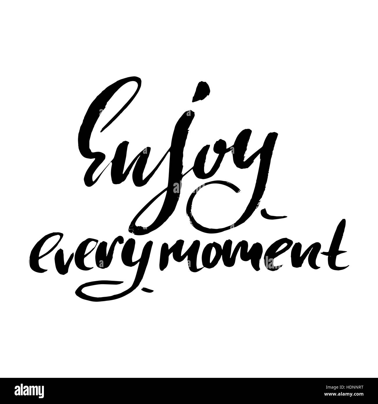 Enjoy every Moment. Inspirational and motivational quote. Hand painted ...