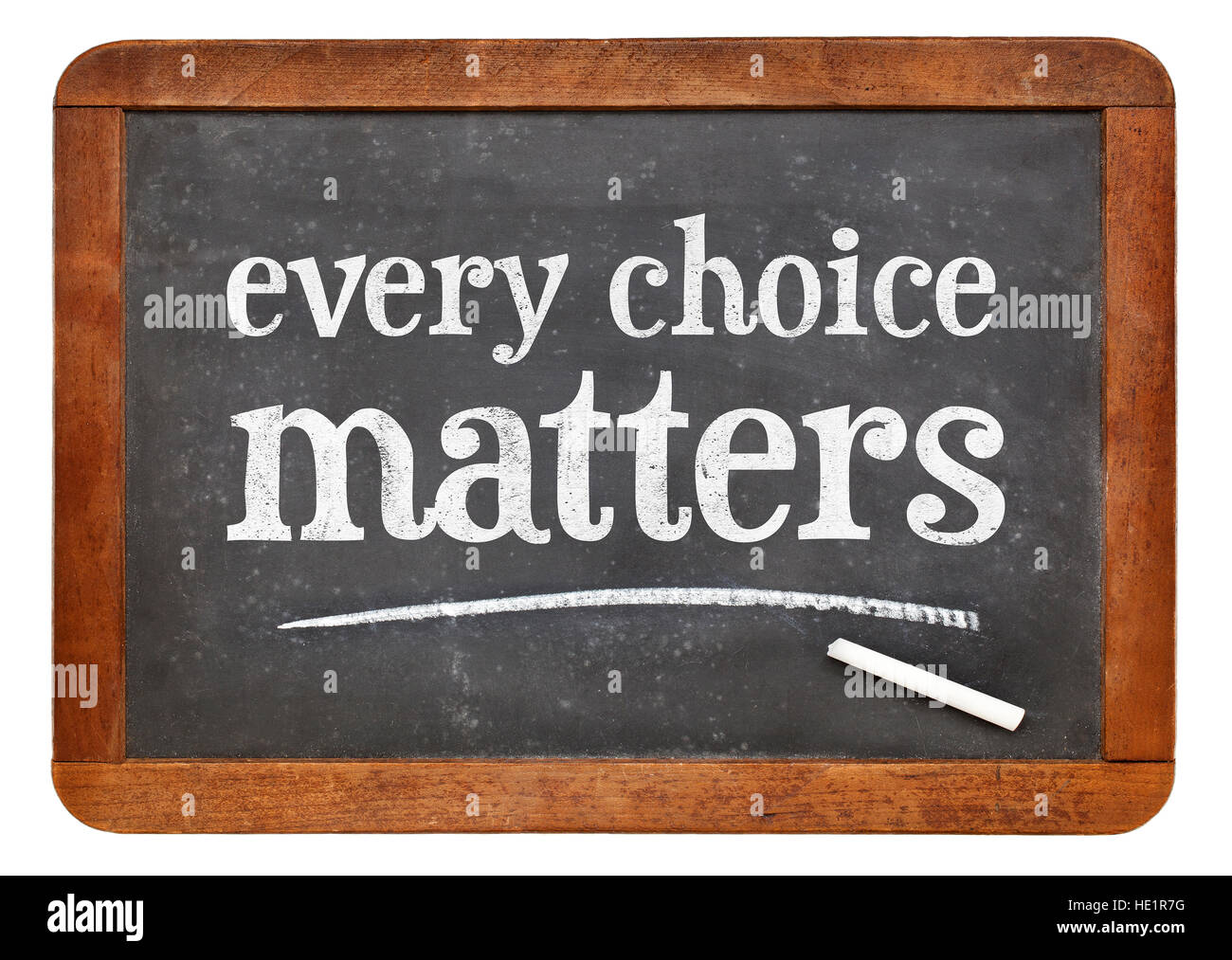 every choice matters - white chalk text on a vintage slate blackboard ...
