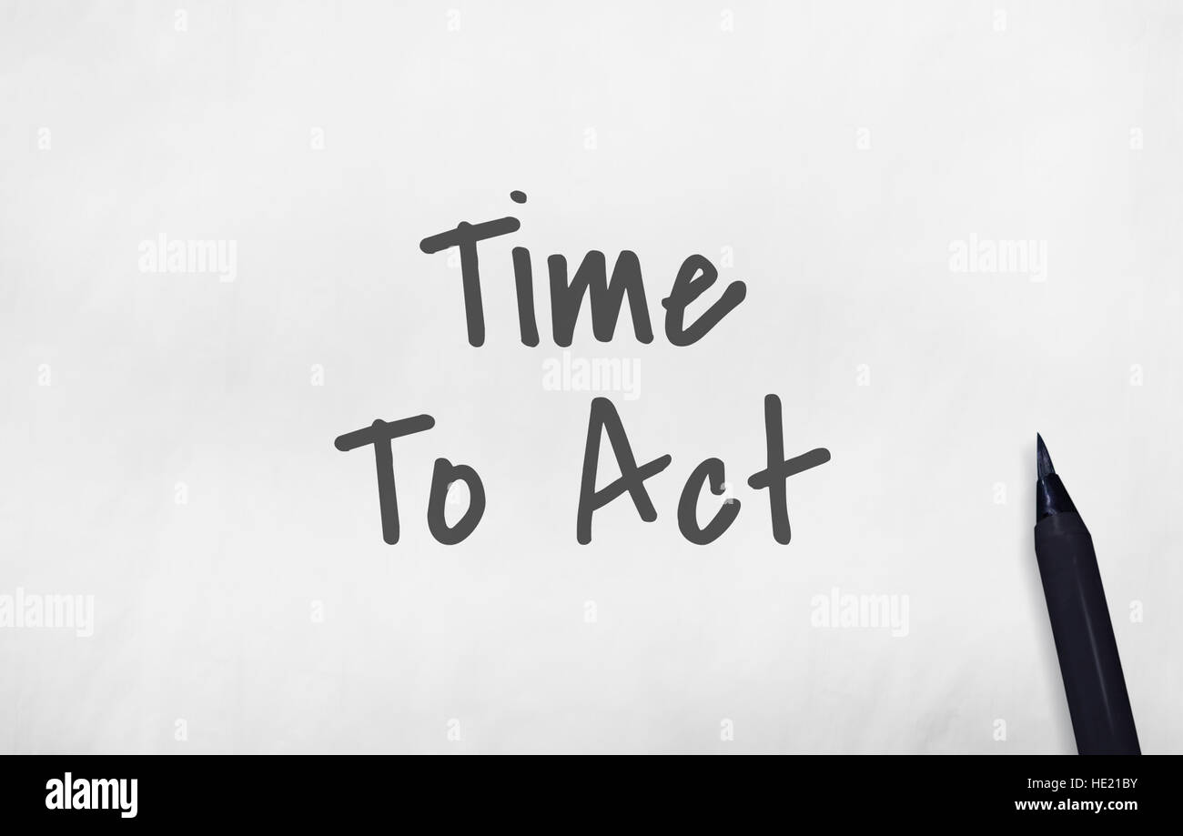 Time To Act Work Cocept Stock Photo - Alamy