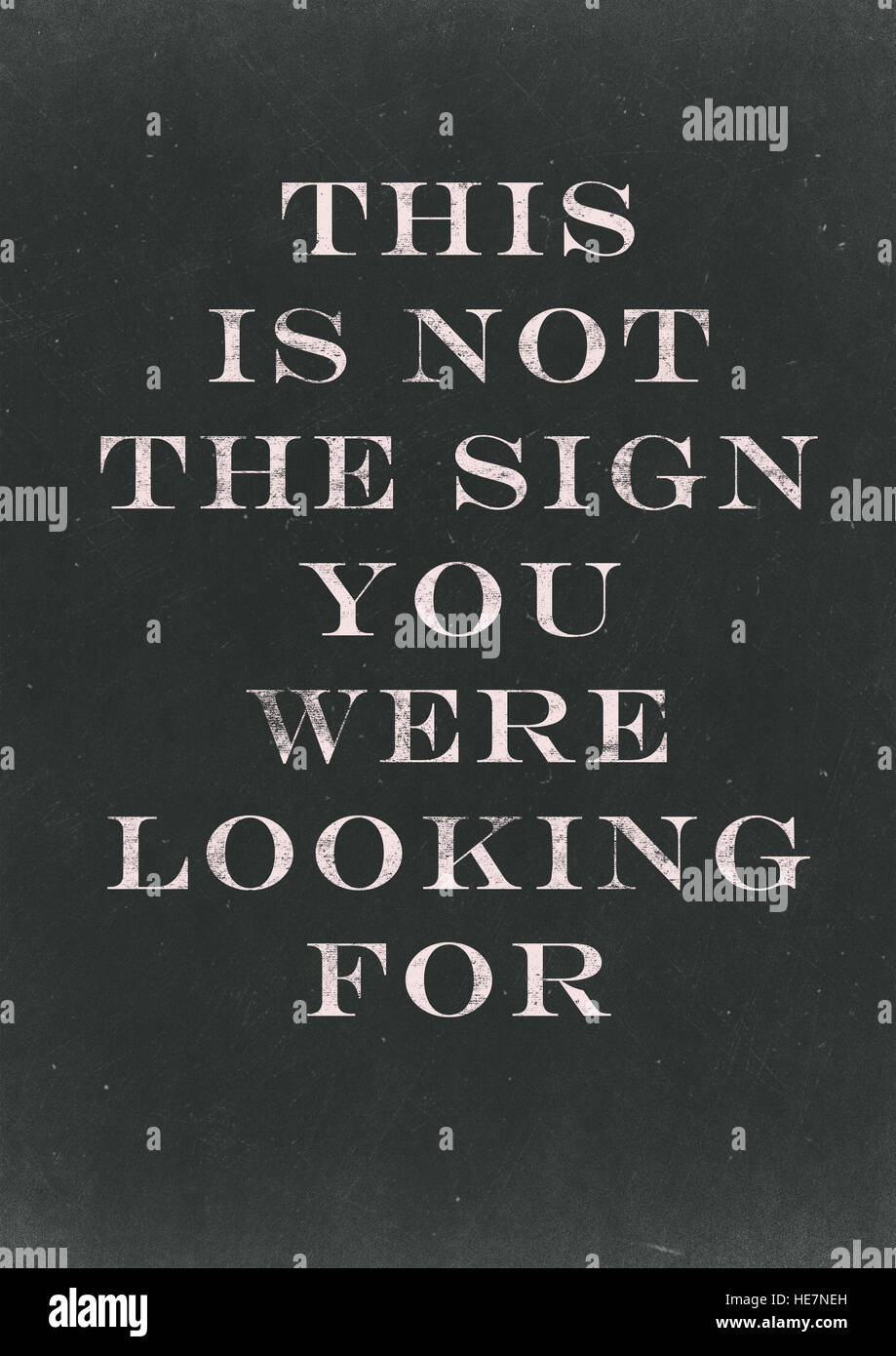 This is not the sign you were looking for written on a Chalkboard Stock ...