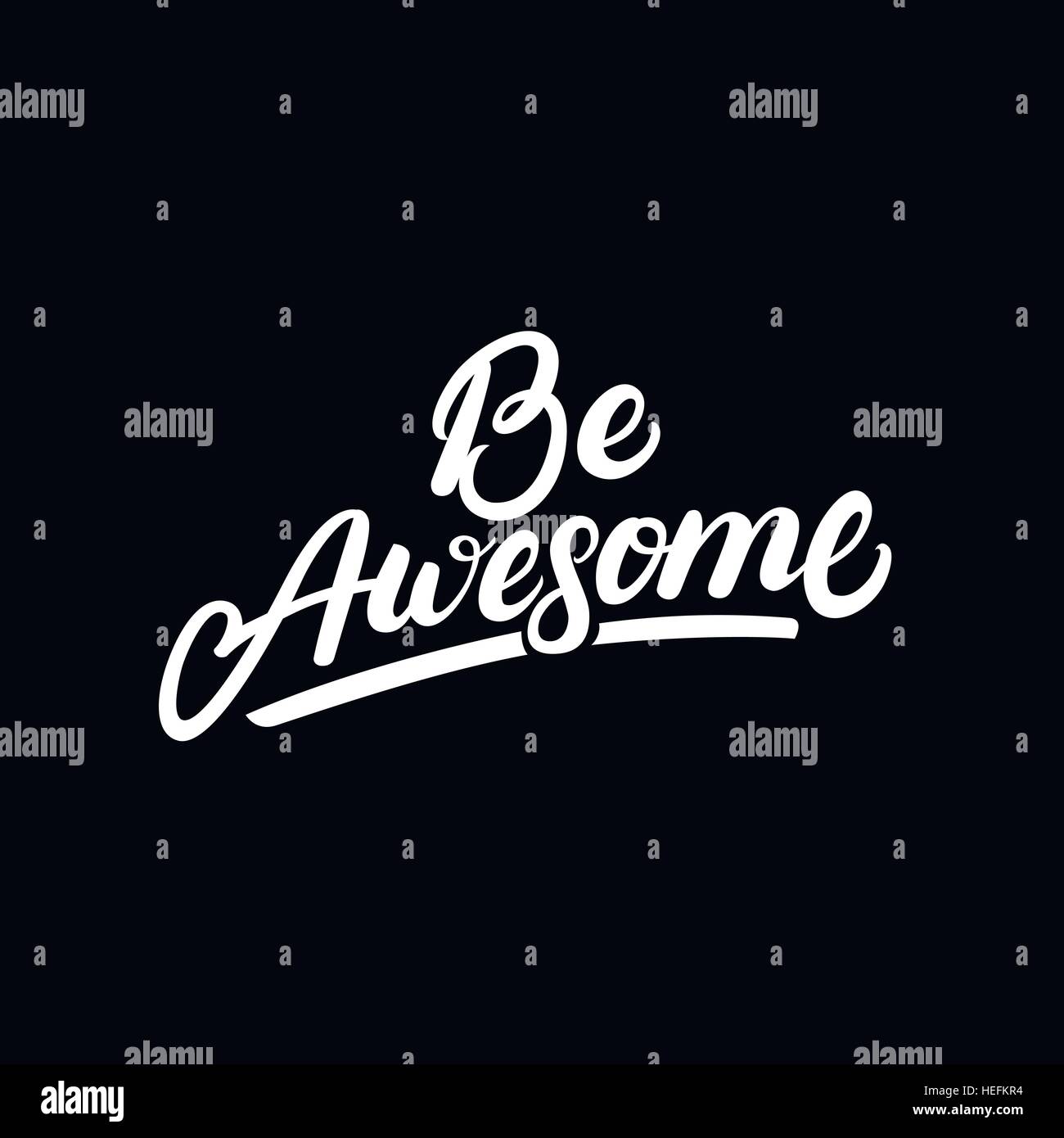 Be Awesome hand written lettering. Modern brush calligraphy. Isolated ...