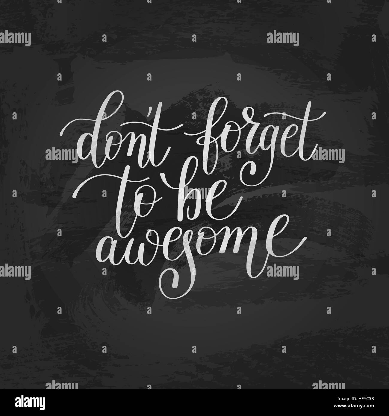 don't forget to be awesome handwritten lettering positive quote Stock ...
