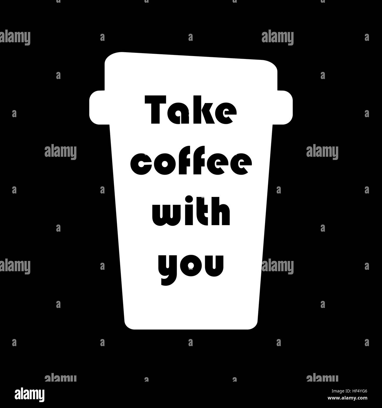 Take coffee with you. Take coffee with you lettering. Coffee quotes ...