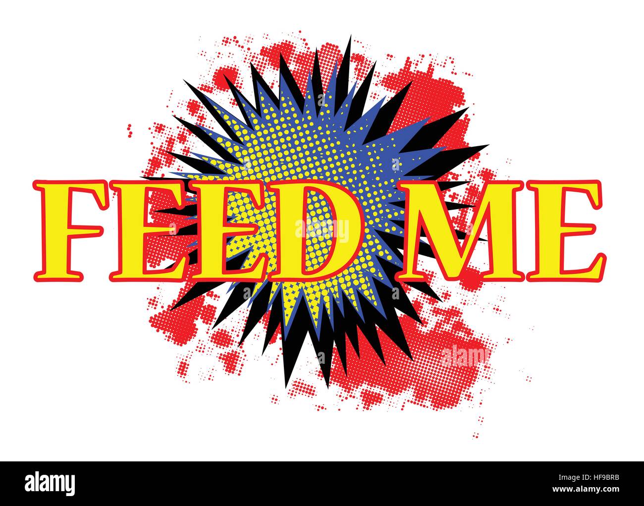 A comic cartoon style Feed Me exclamation explosion over a white ...