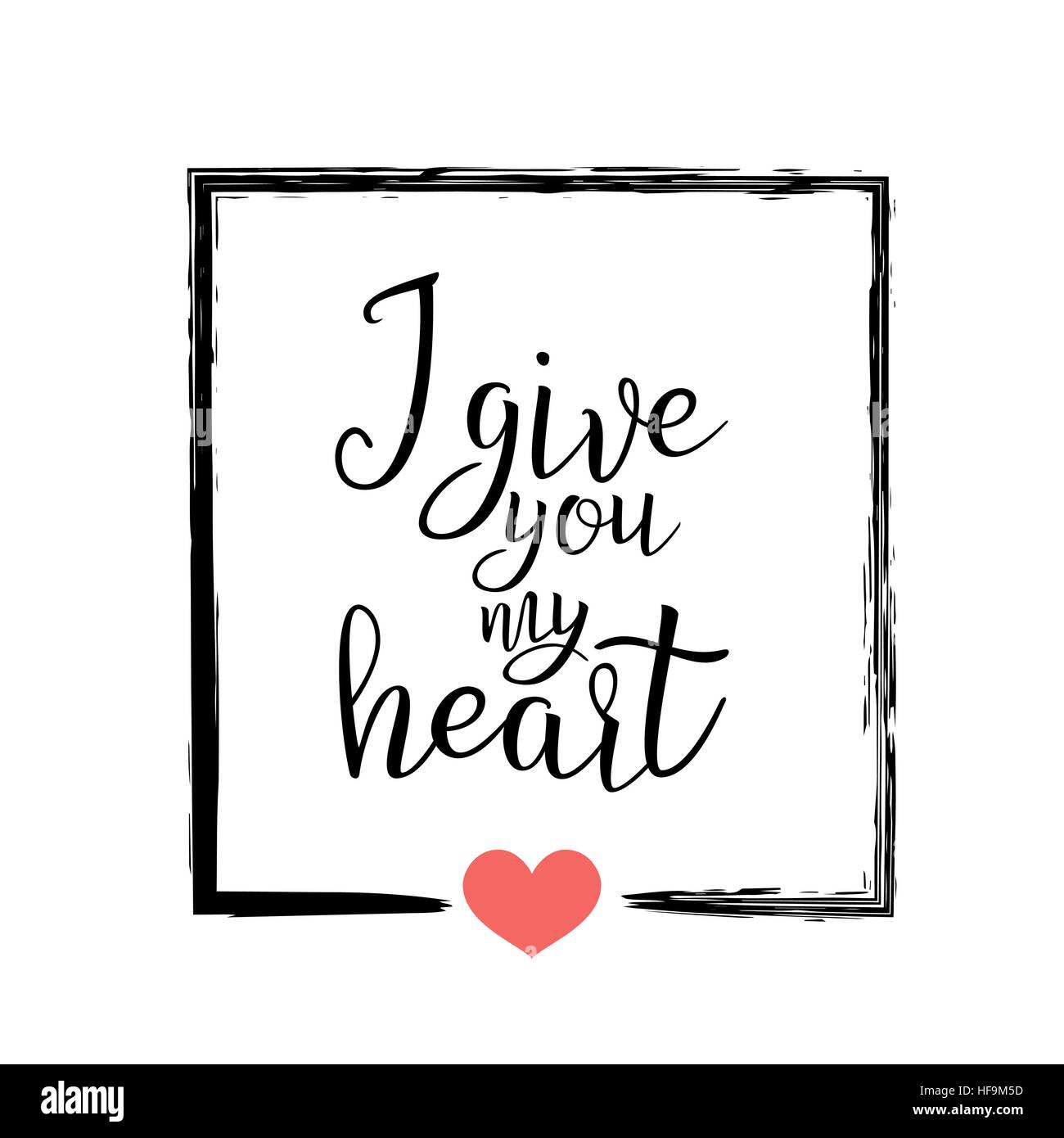 I Give You My Heart Quotes Give You My Heart Stock Illustrations