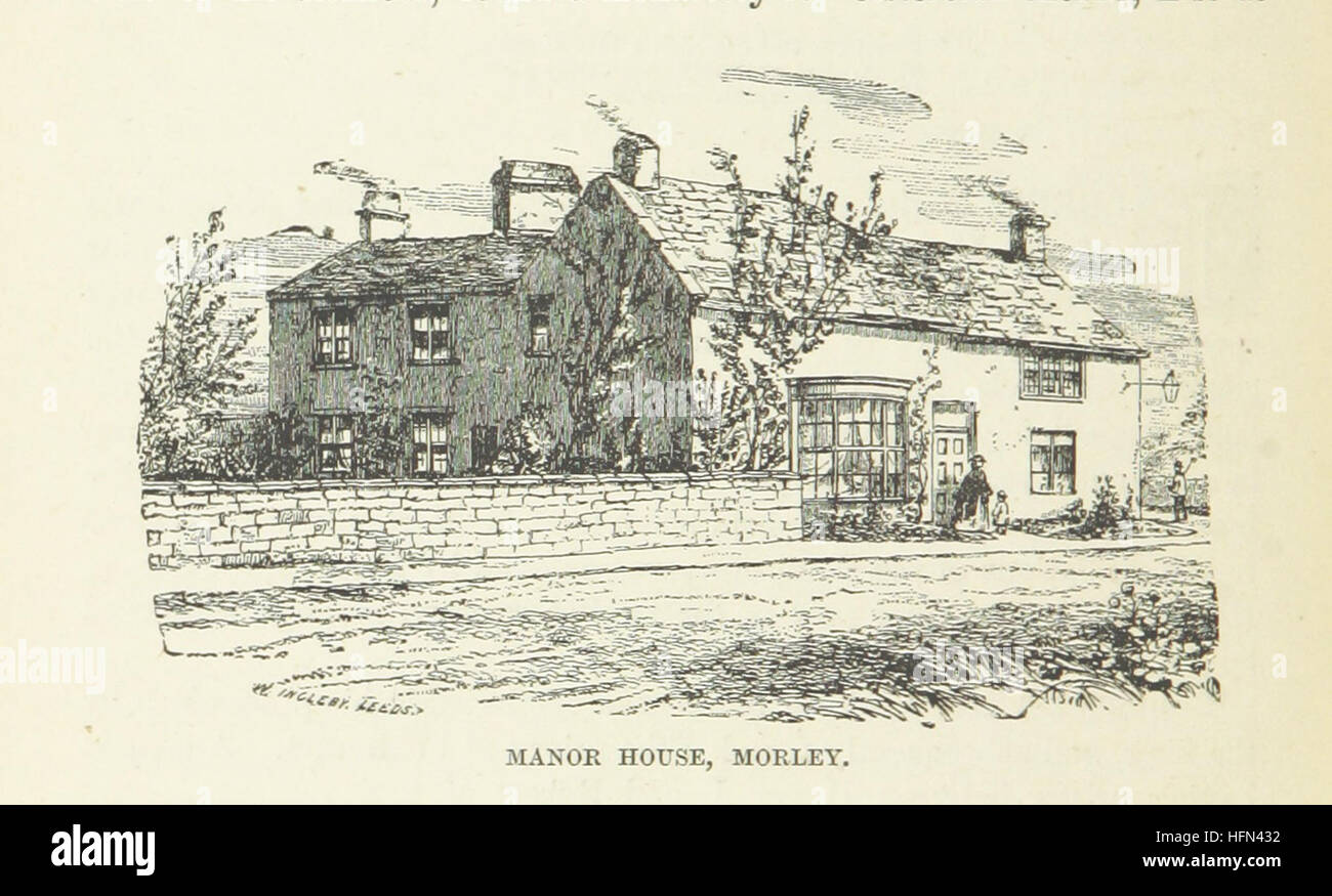 This work explores the history and antiquities of Morley in West Riding ...