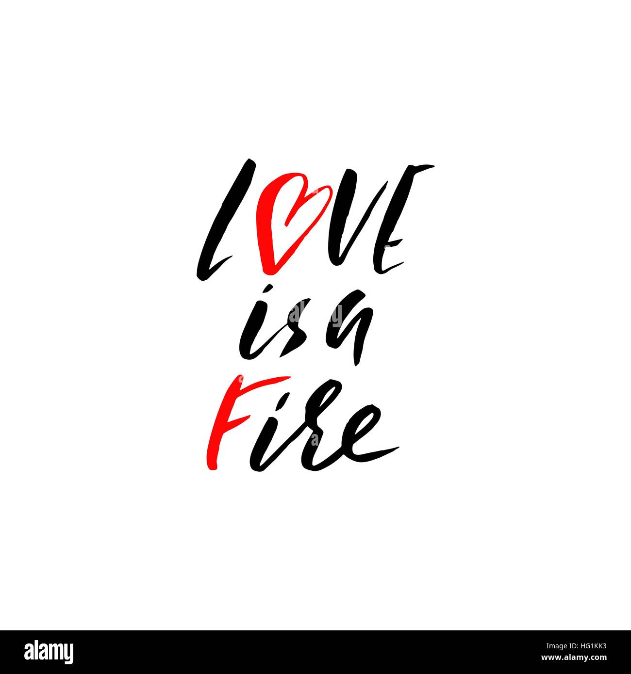 Hand Lettered Inspirational Quote Love Is A Fire Hand Brushed Ink
