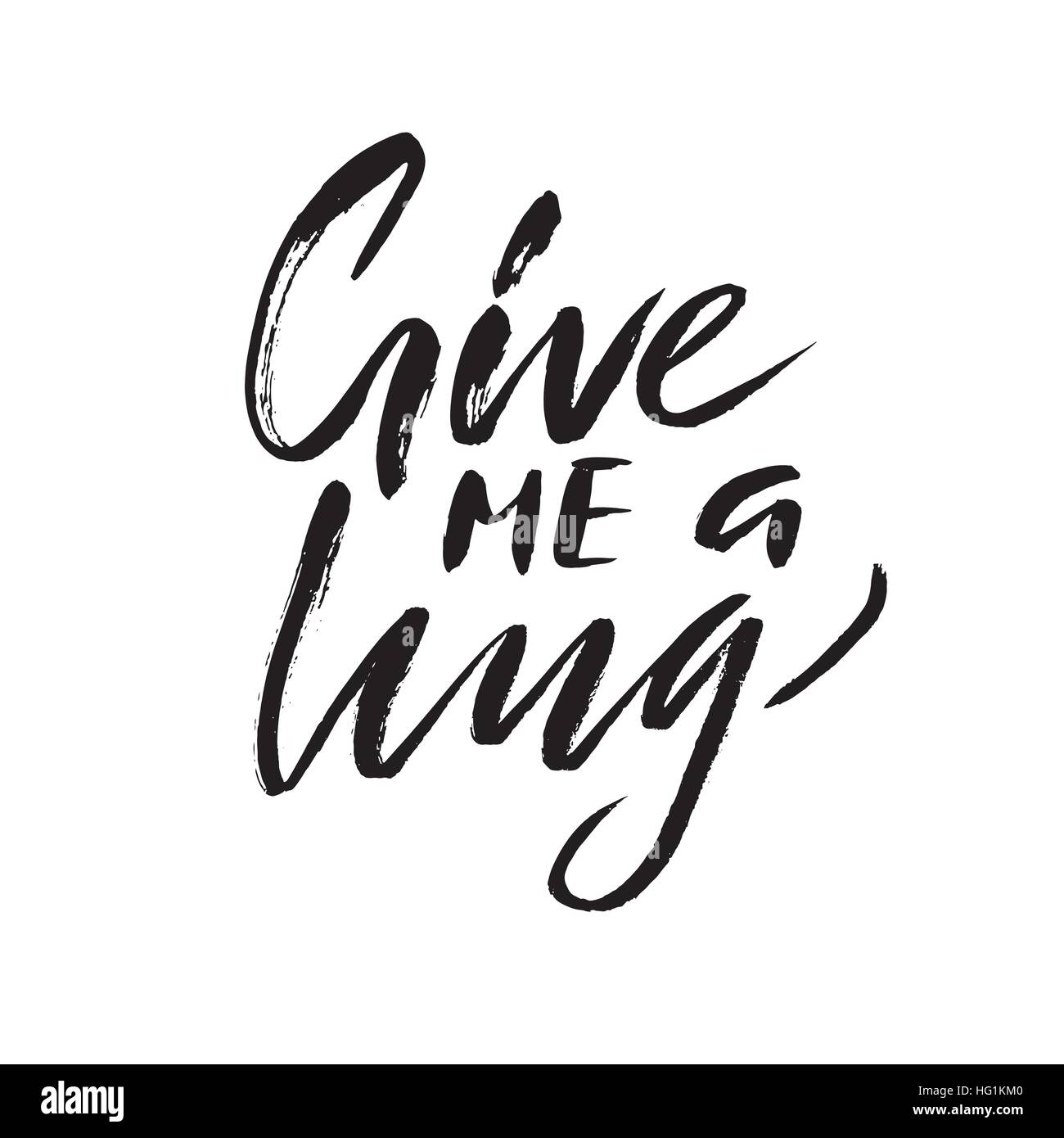Give me a hug. Brush calligraphy, handwritten text isolated on white ...