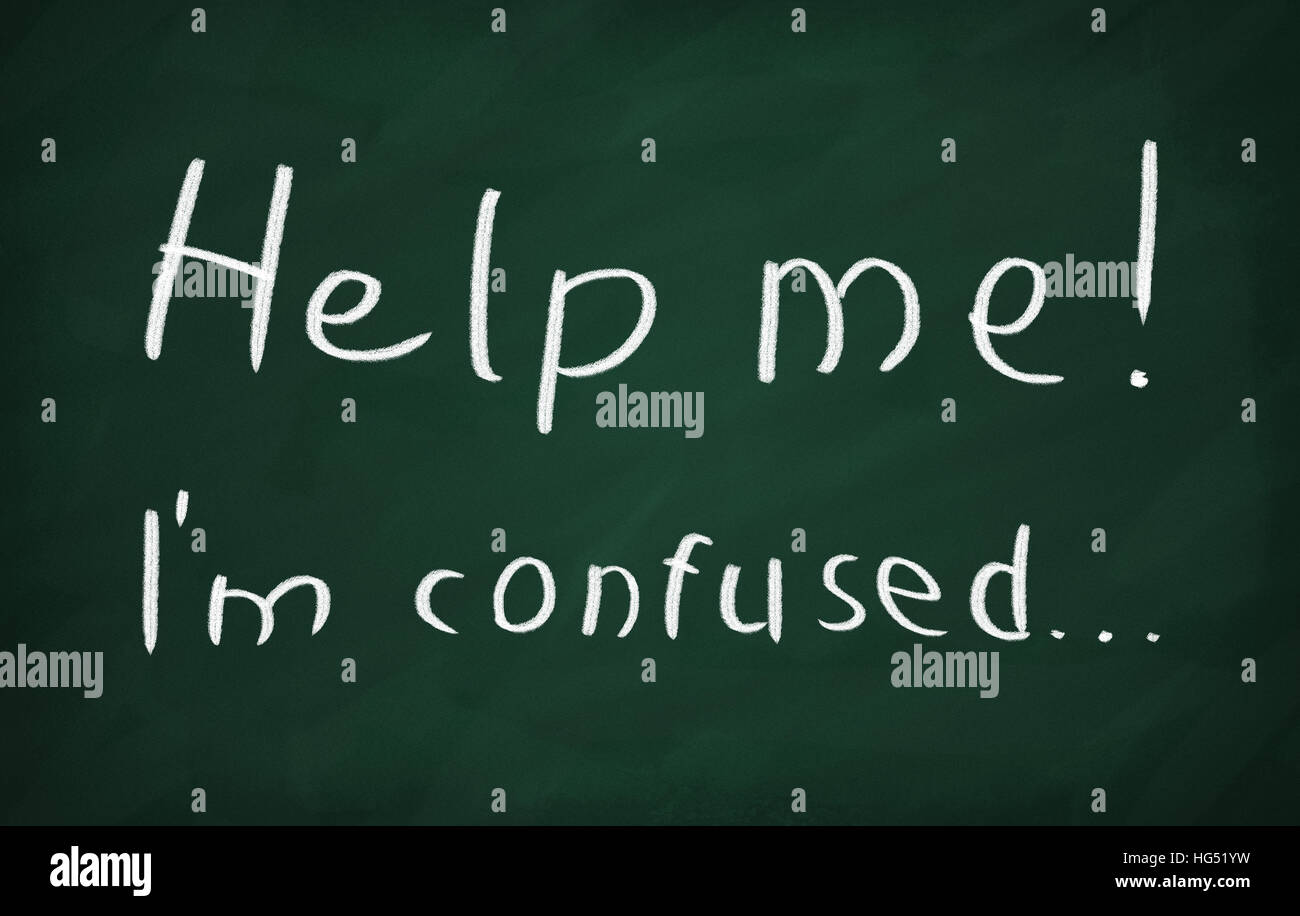 On the blackboard write Help Me! I'm confused Stock Photo - Alamy