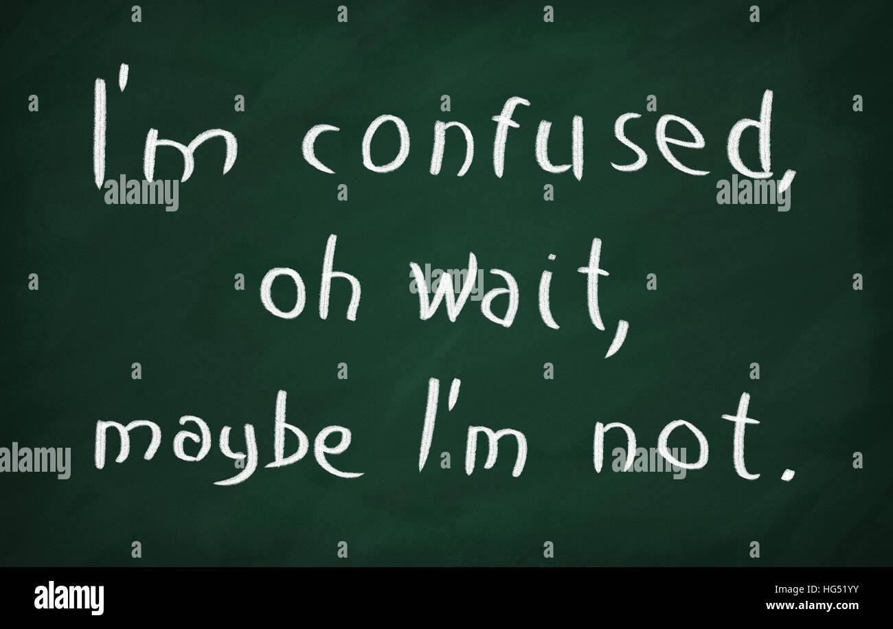 On the blackboard write I'm confused, oh wait, maybe not Stock Photo ...