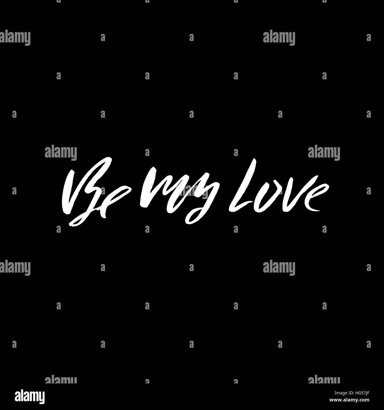Be my love. Hand lettering, black ink calligraphy isolated on white ...