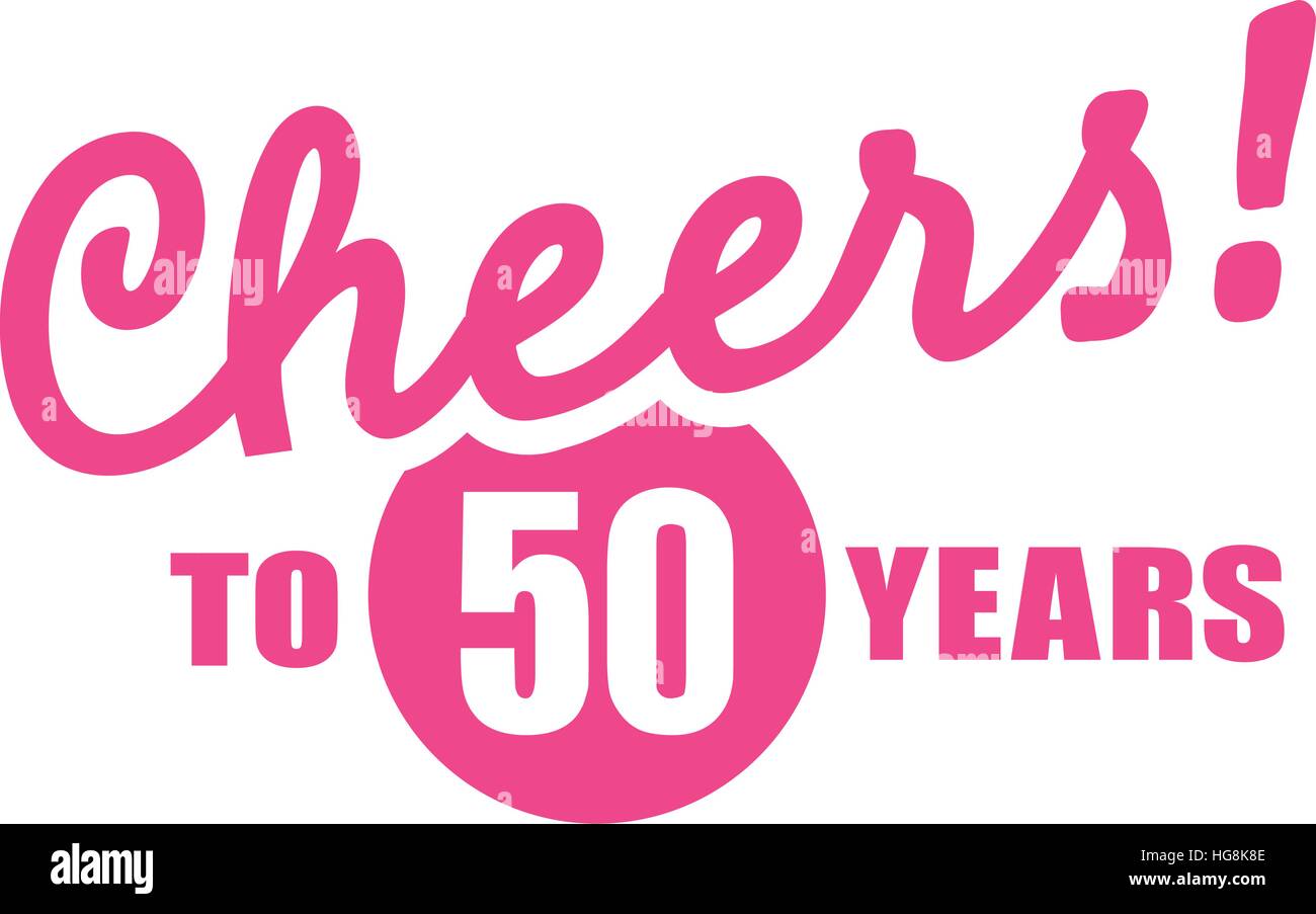 Cheers To 50 Years 50th Birthday Stock Vector Image And Art Alamy