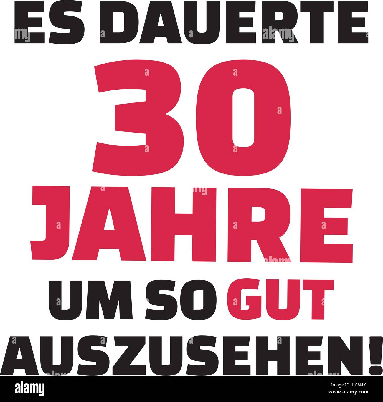 It took me 30 years to look this good - 30th birthday - german Stock ...