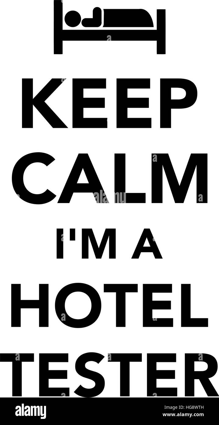 Keep calm I am a Hotel tester Stock Vector Image & Art - Alamy