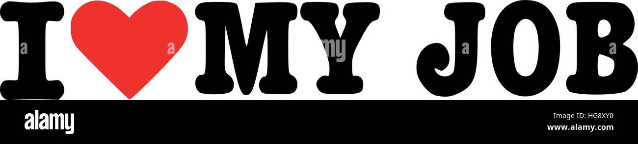 I love my job Stock Vector Image & Art - Alamy