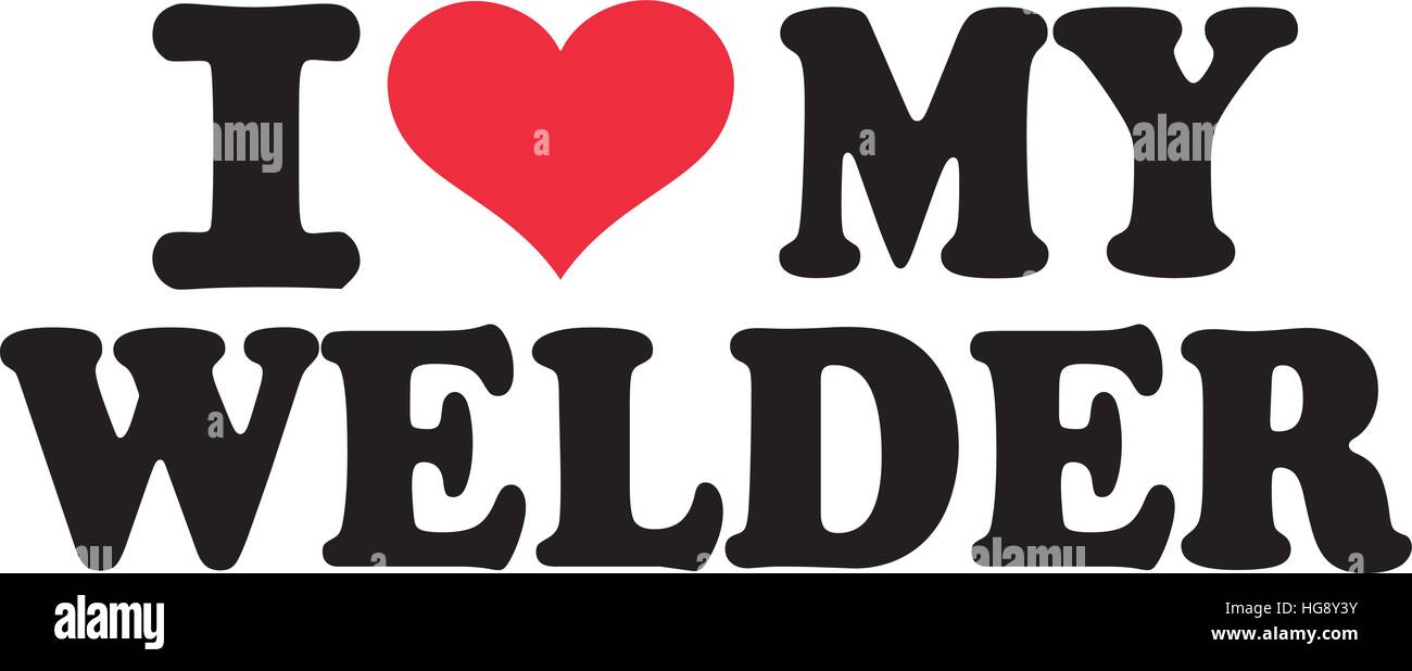 I love my welder Stock Vector Image & Art - Alamy