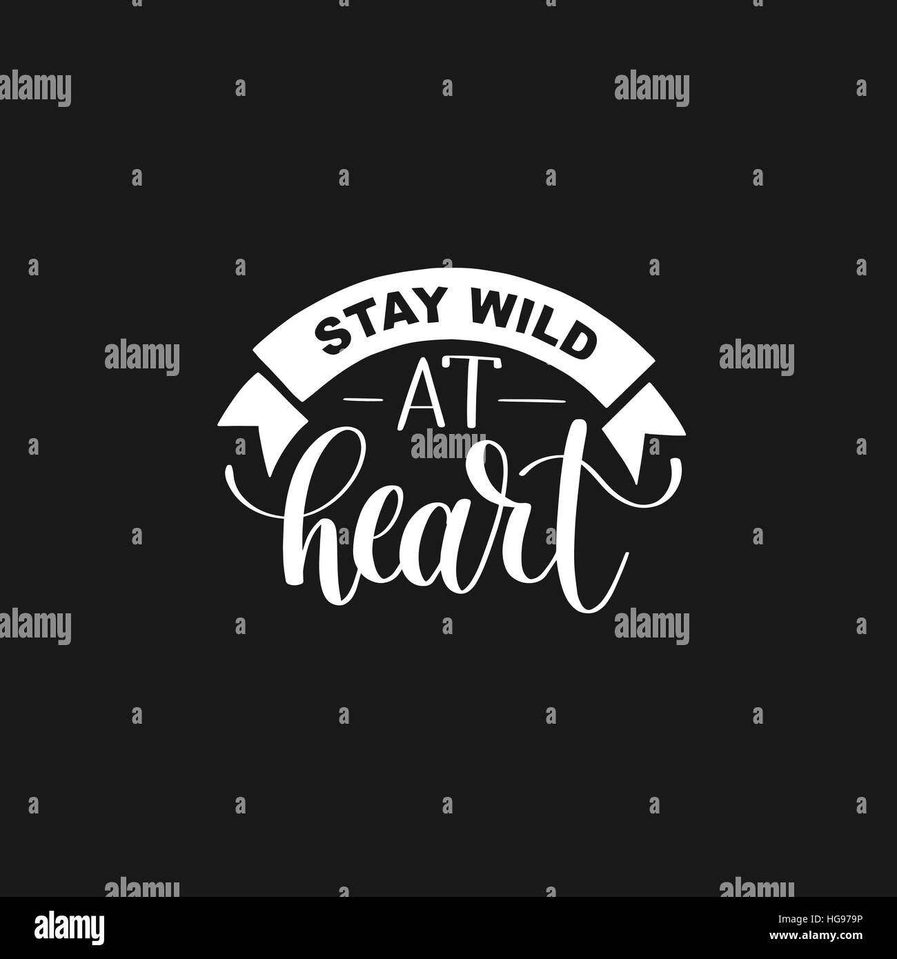Stay Wild At Heart Handwritten Lettering Positive Quote About Li Stock
