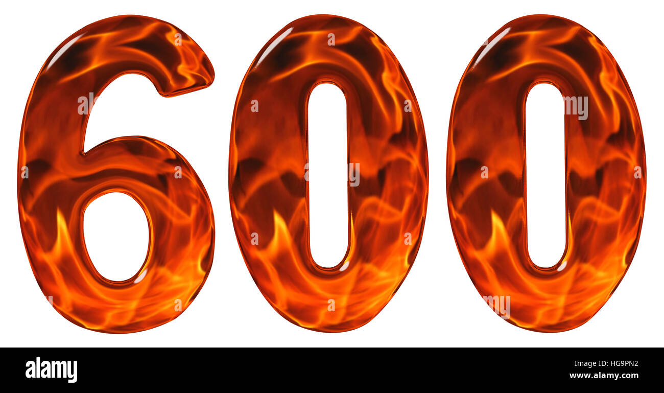 600, six hundred, numeral, imitation glass and a blazing fire, isolated ...