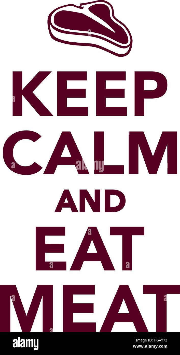 Keep calm and eat meat Stock Vector Image & Art - Alamy Keep calm and eat meat Stock Vector Image & Art - Alamy