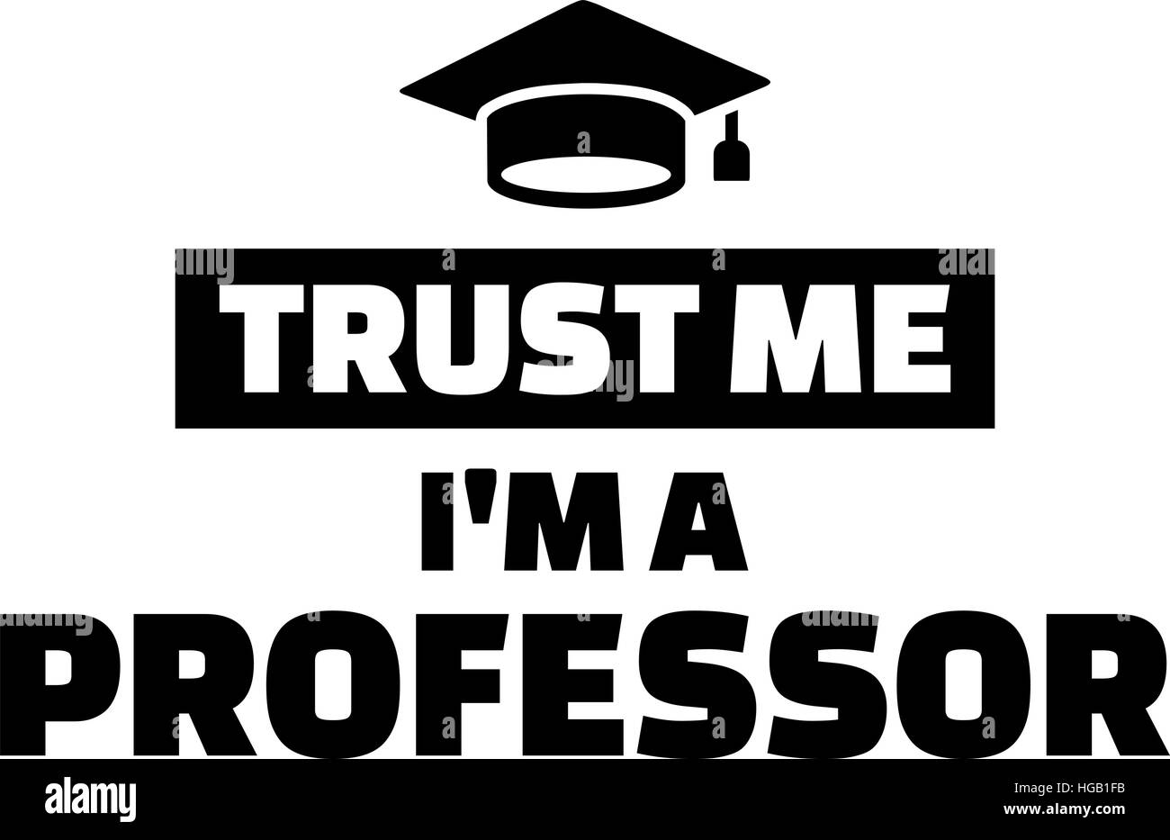Trust me I am a Professor Stock Vector Image & Art - Alamy