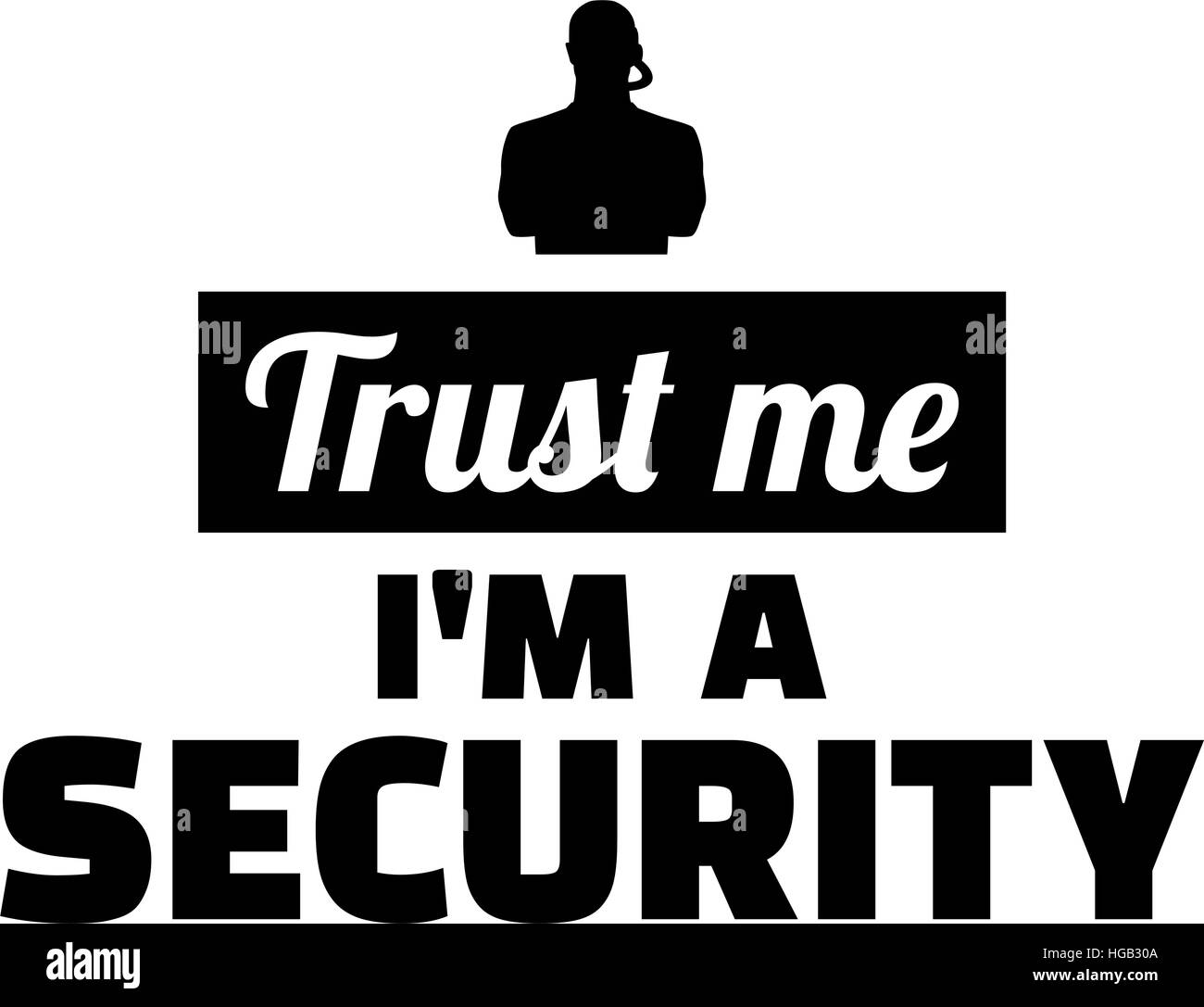 Trust me I am a security guard Stock Vector Image & Art - Alamy