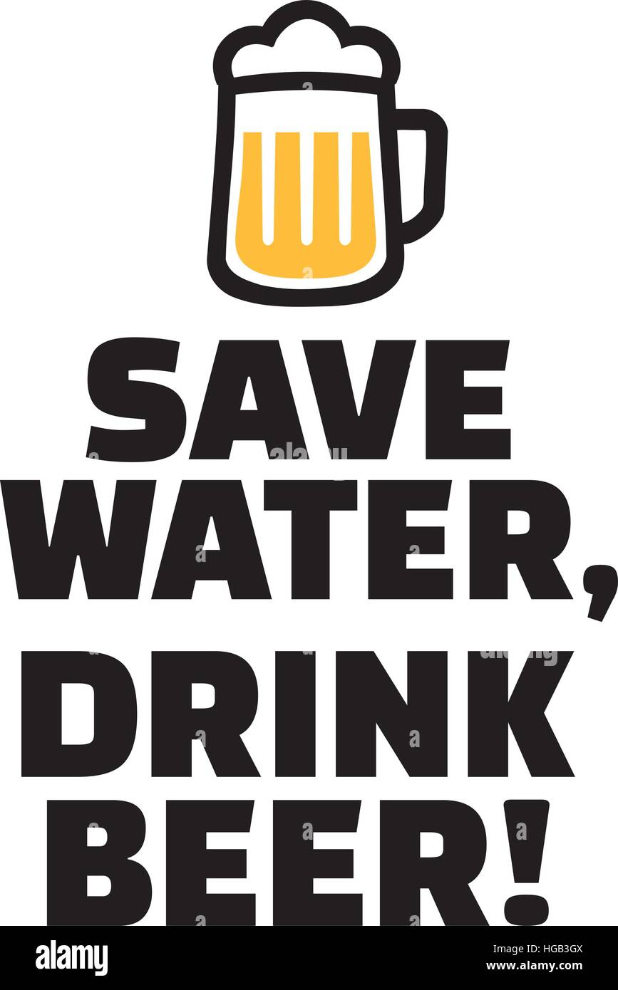 Save water, drink beer Stock Vector Image & Art - Alamy