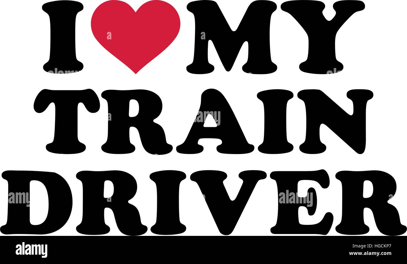 I love my Train driver Stock Vector Image & Art - Alamy
