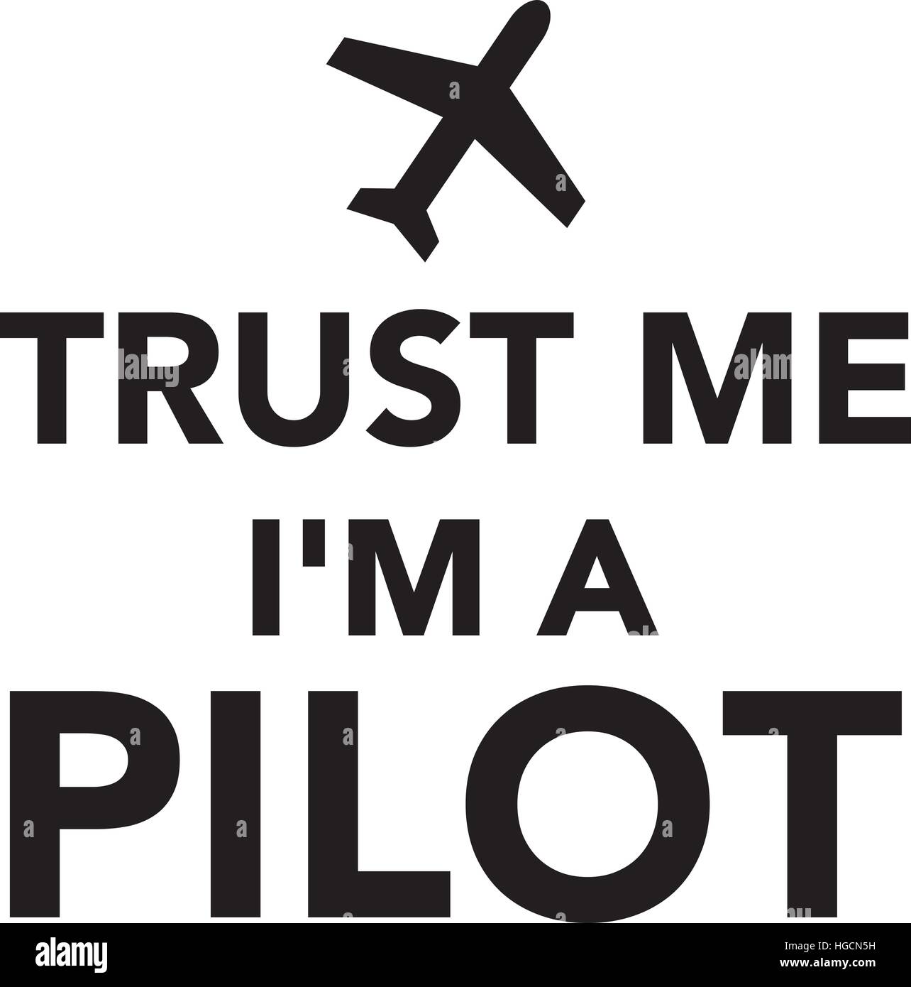 Trust me I'm a pilot Stock Vector Image & Art - Alamy