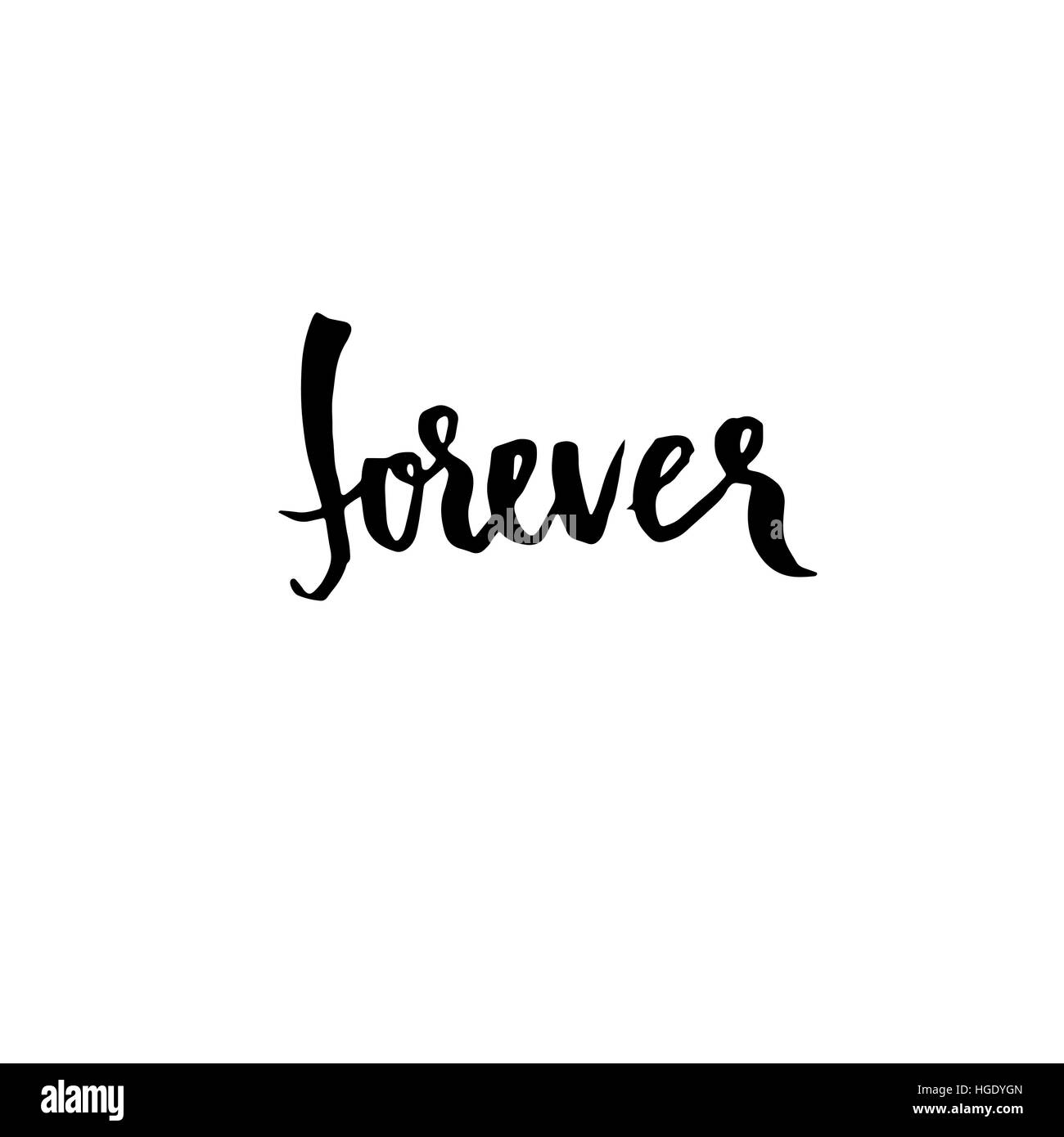 Hand lettered inspirational quote. Forever. Hand brushed ink lettering ...