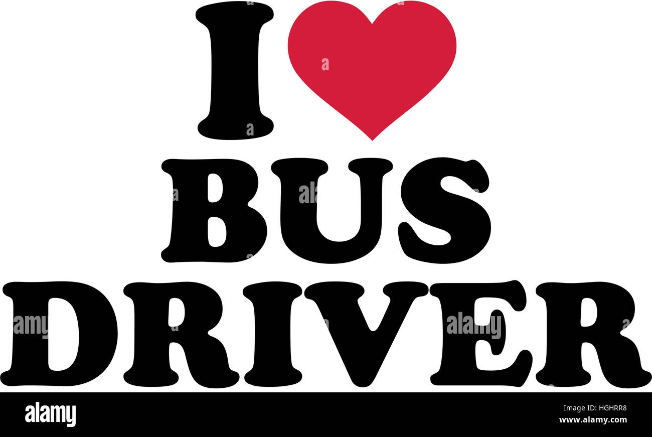 I love bus driver Stock Photo - Alamy