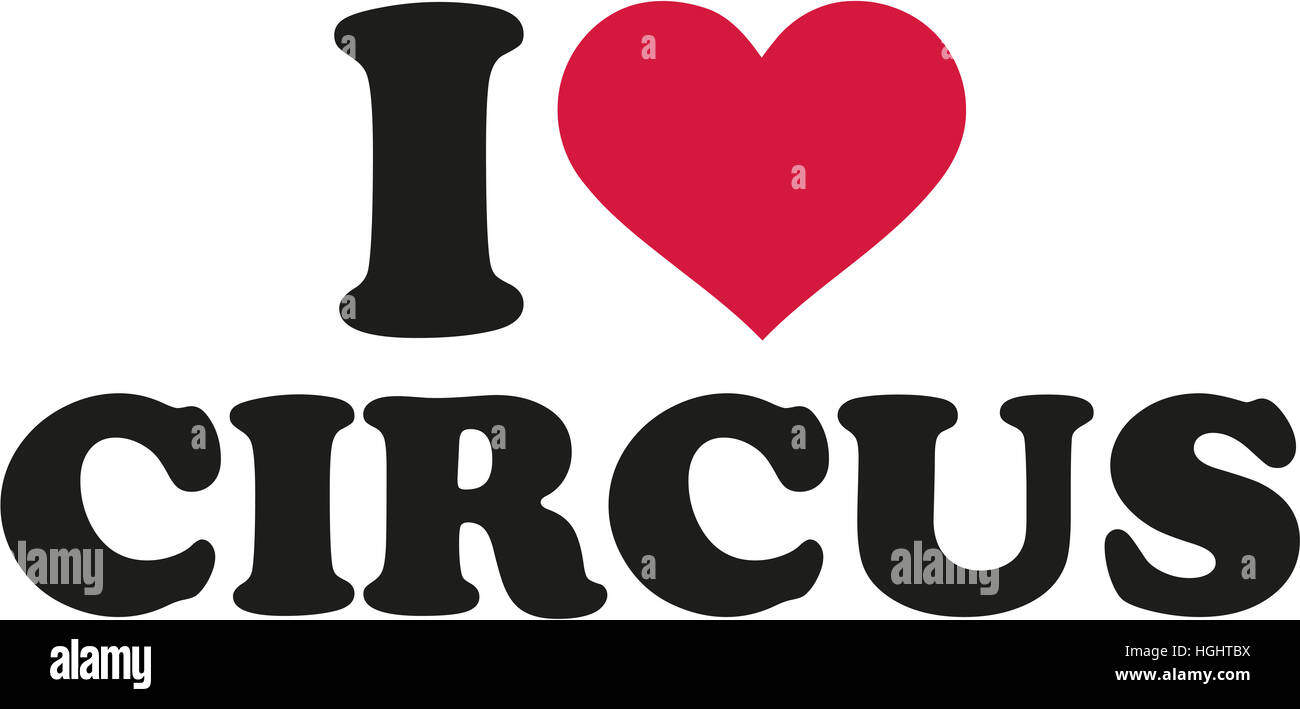 I love circus Stock Photo - Alamy