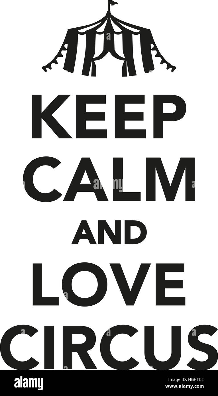Keep calm and love circus Stock Photo - Alamy