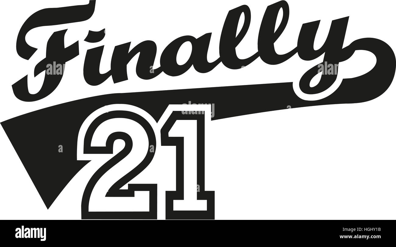 Finally 21 - 21th birthday Stock Photo - Alamy
