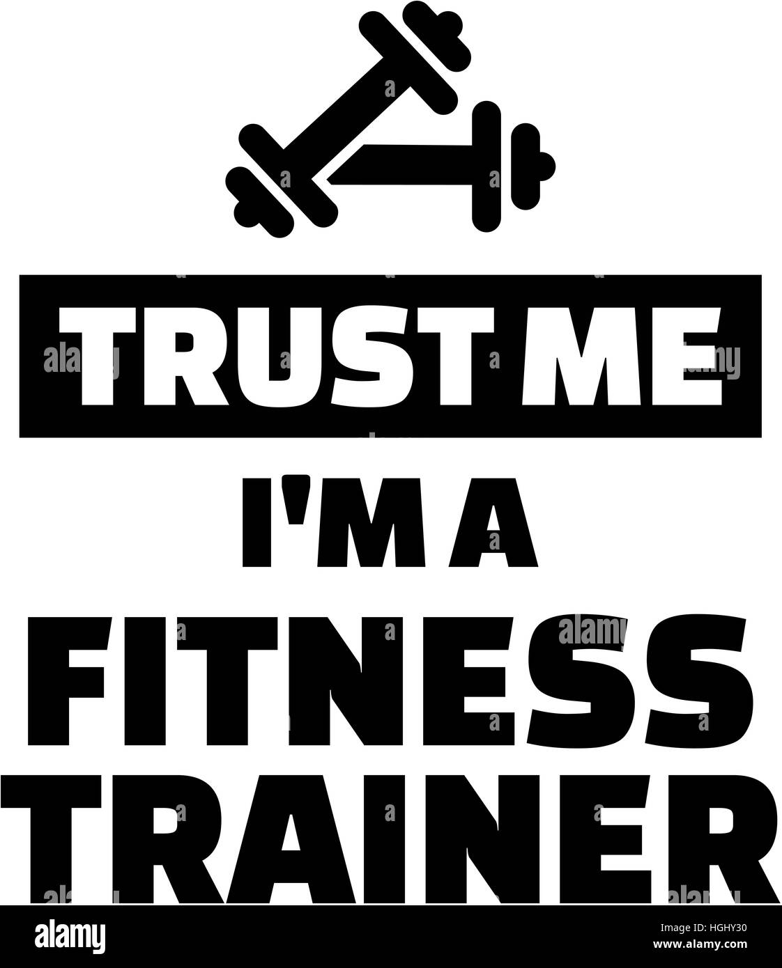 Trust me I'm a fitness trainer Stock Photo - Alamy